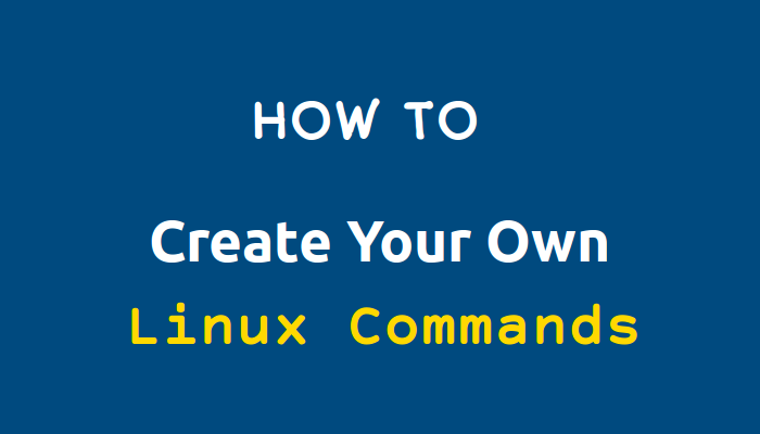 How To Create Your Own Linux Commands Foss Naija